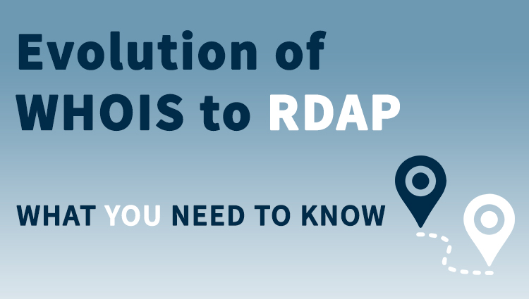从 WHOIS 协议到注册数据访问协议 (RDAP)——您需要知道哪些内容